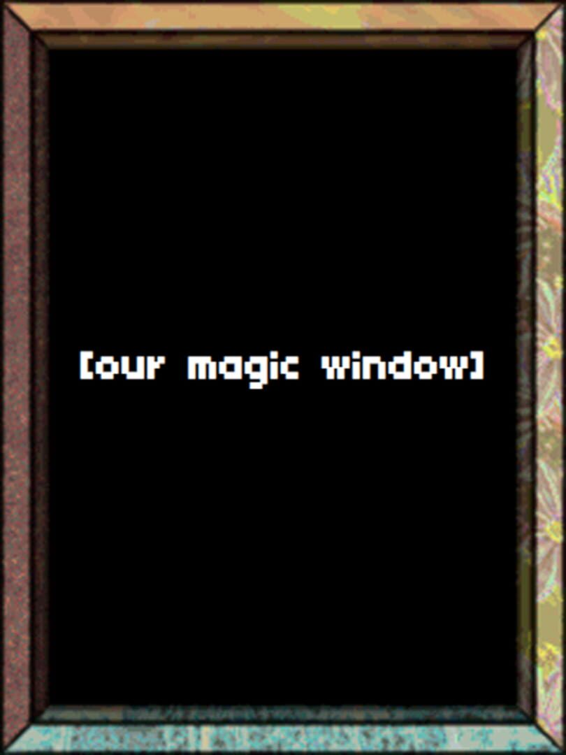 Is Our Magic Window Down Right Now? - Gamebezz